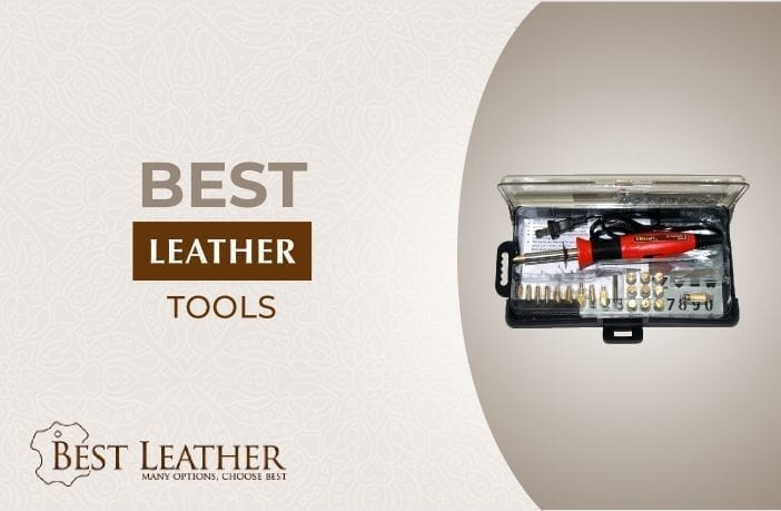Best Leather Tools | 2019 Buyer’s Guide - BestLeather.org